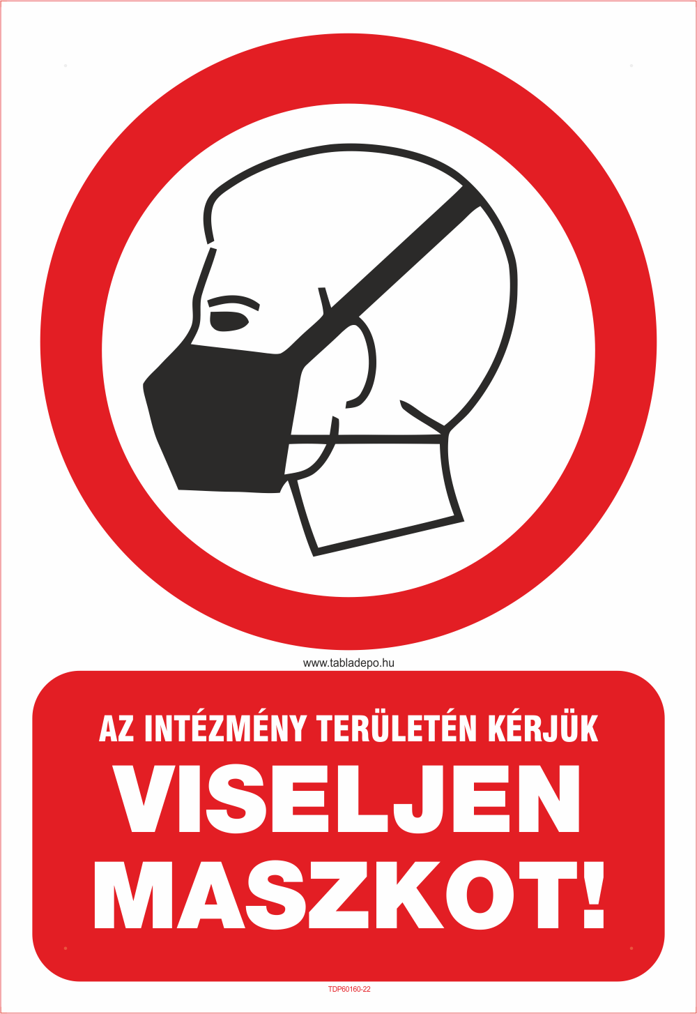 Az intézmény területén kérjük viseljen maszkot tábla és matrica ... Az intézmény területén kérjük viseljen maszkot tábla és matrica ...